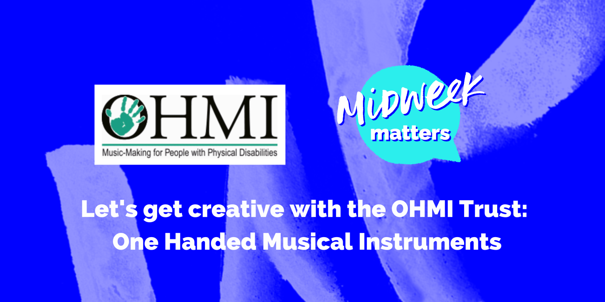 Let's get creative with the OHMI Trust: One Handed Musical Instruments ...